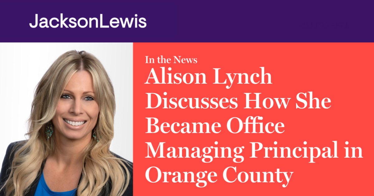 Alison Lynch Discusses How She Became Office Managing Principal in Orange County - Jackson Lewis